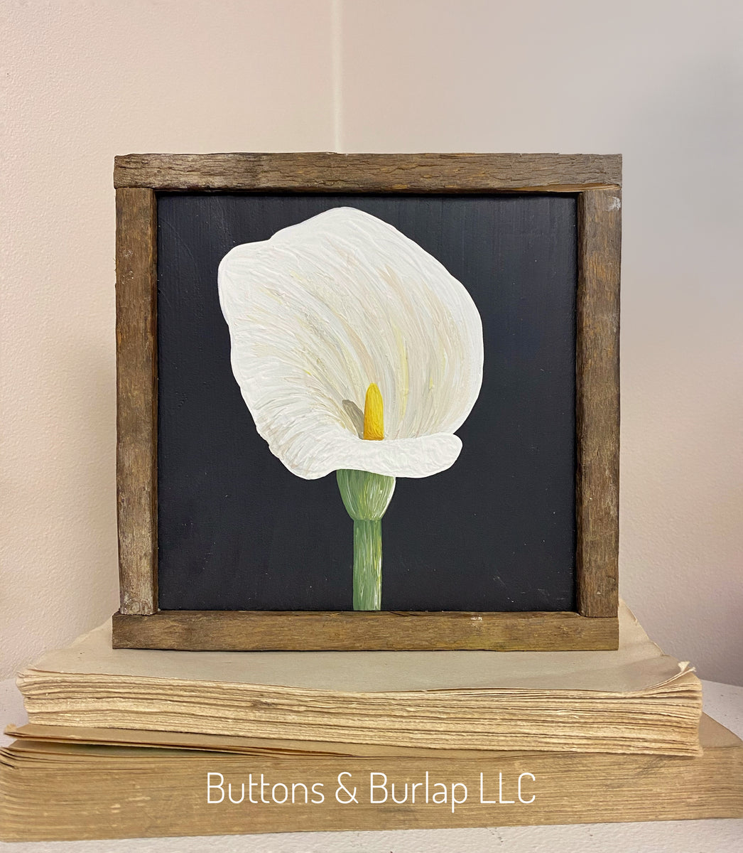 Calla Lily flower sign – Buttons & Burlap LLC